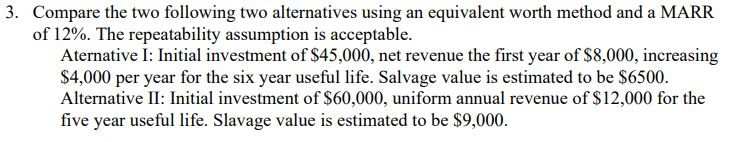 Solved 3. Compare the two following two alternatives using | Chegg.com
