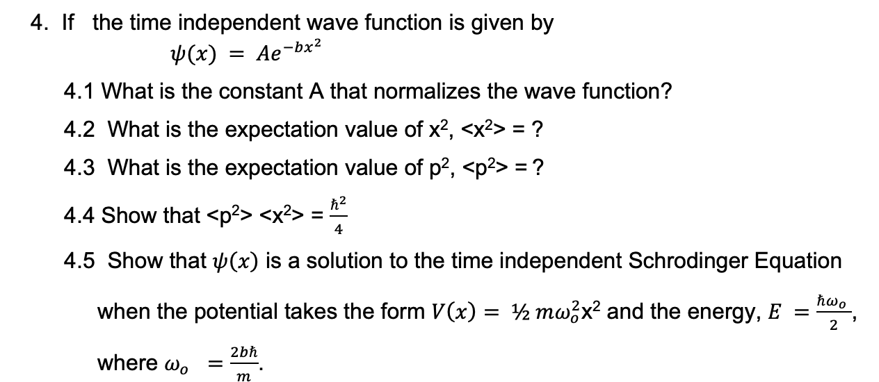 Solved 4. If the time independent wave function is given by | Chegg.com