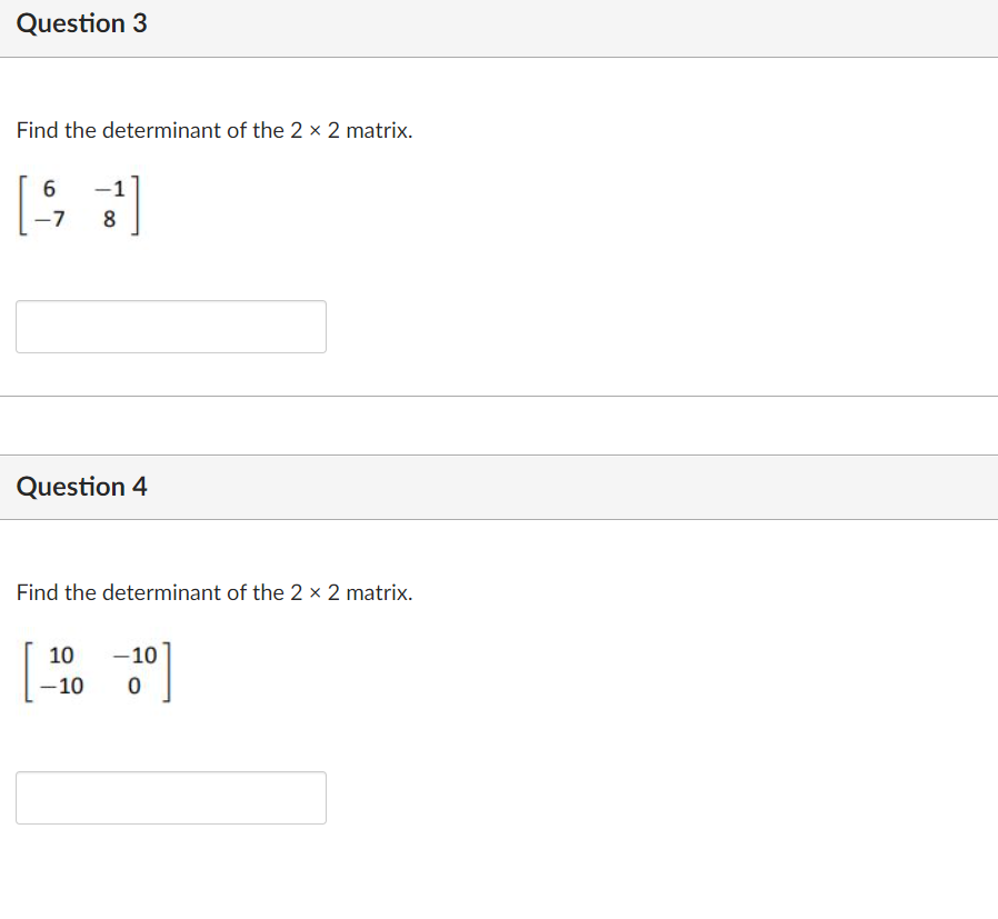 Solved Question 3 Find the determinant of the 2 x 2 matrix. | Chegg.com