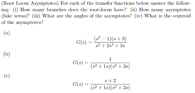 Solved (Root Locus Asymptotes) For each of the transfer | Chegg.com