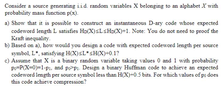 Solved Consider A Source Generating I I D Random Variables Chegg