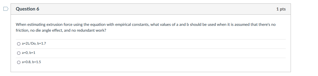 Solved Question 6\\nWhen estimating extrusion force using | Chegg.com