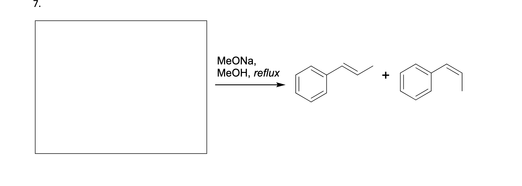 Solved 7. MeONa, MeOH, reflux | Chegg.com