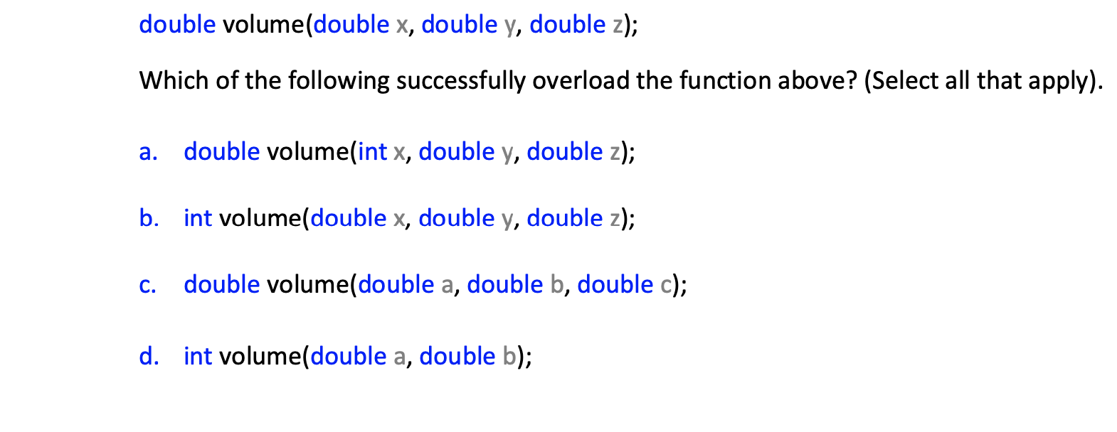 Solved double volume(double x, double y, double z); Which of | Chegg.com