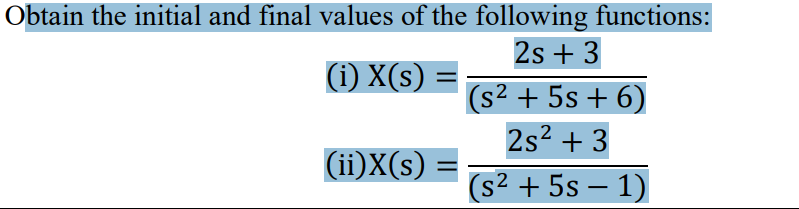 Solved Obtain the initial and final values of ﻿the following | Chegg.com