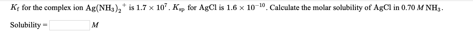 Solved Kę for the complex ion Ag(NH3)2 + is 1.7 x 10”. Ksp | Chegg.com