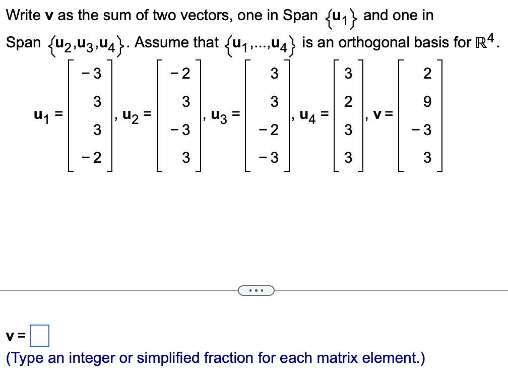 Solved Write v as the sum of two vectors, one in Span {u1} | Chegg.com