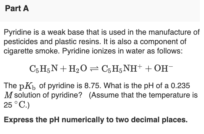 Solved Part A Pyridine is a weak base that is used in the | Chegg.com