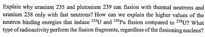 Solved Explain why uranium 235 and plutonium 239 can fission | Chegg.com