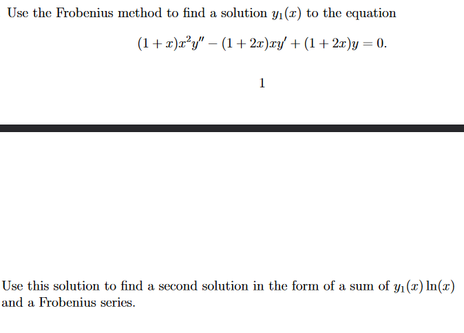 Use the Frobenius method to find a solution y1(x) to | Chegg.com