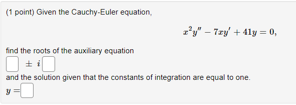 Solved (1 point) Given the Cauchy-Euler equation, | Chegg.com