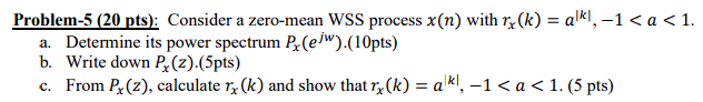 Solved Problem-5 (20pts): Consider a zero-mean WSS process | Chegg.com Solved Problem-5 (20pts): Consider a zero-mean WSS process | Chegg.com