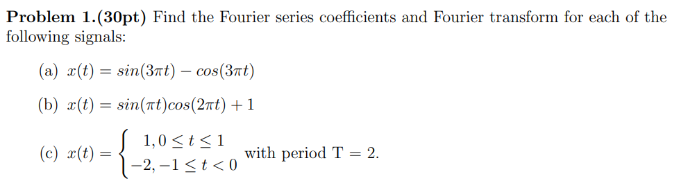 Solved Problem 1.(30pt) Find the Fourier series coefficients | Chegg.com