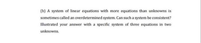 Solved (b) A system of linear equations with more equations | Chegg.com