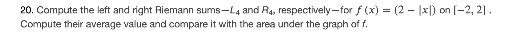 Solved Compute the left and right Riemann sums -L4 ﻿and R4, | Chegg.com