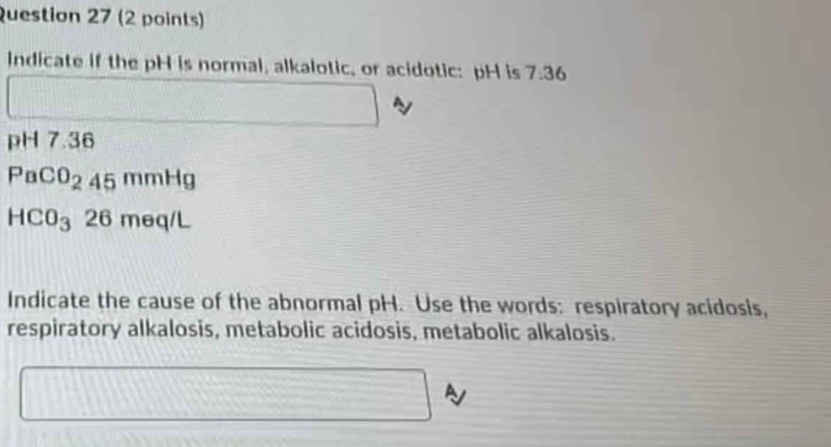 Solved Indicate the cause of the abnormal pH. Use the words: | Chegg.com