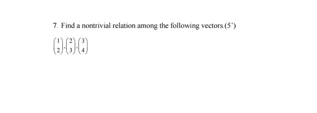Solved 7. Find a nontrivial relation among the following | Chegg.com Solved 7. Find a nontrivial relation among the following | Chegg.com