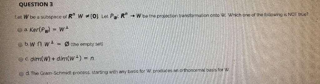 Solved QUESTION 3 Let W be a subspace of R. W *) Let PW. RA | Chegg.com