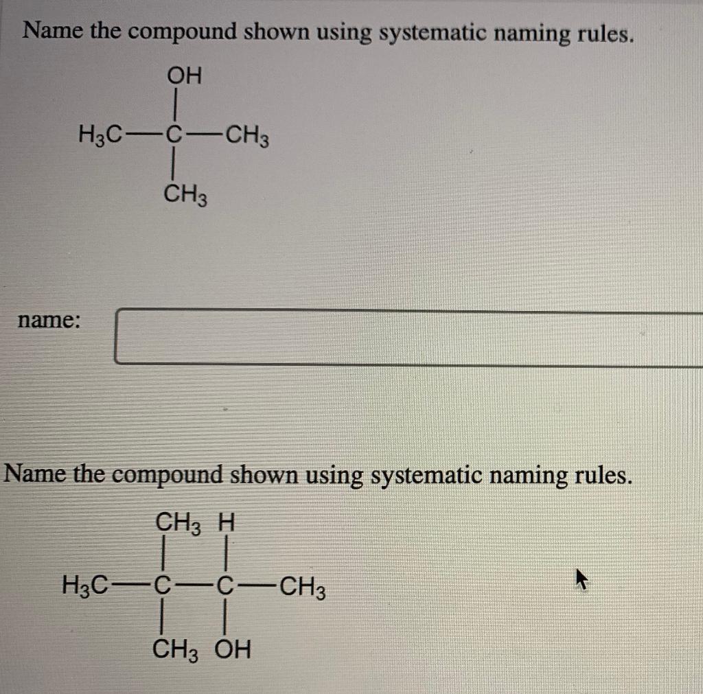 Solved Name the compound shown using systematic naming | Chegg.com