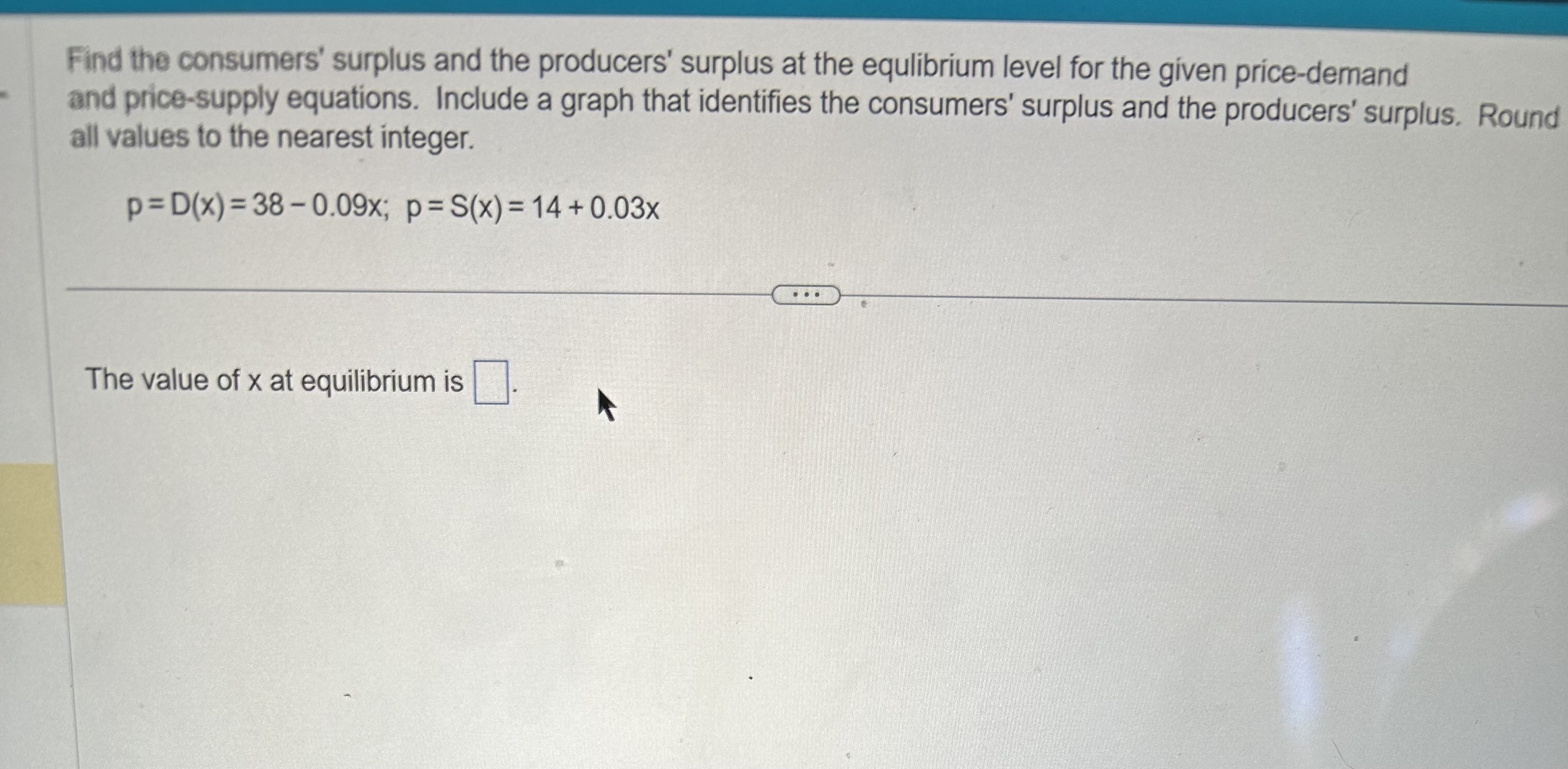 Solved Find the consumers' surplus and the producers' | Chegg.com