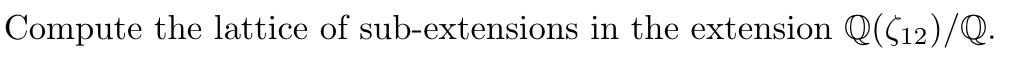 Solved Compute the lattice of sub-extensions in the | Chegg.com Solved Compute the lattice of sub-extensions in the | Chegg.com