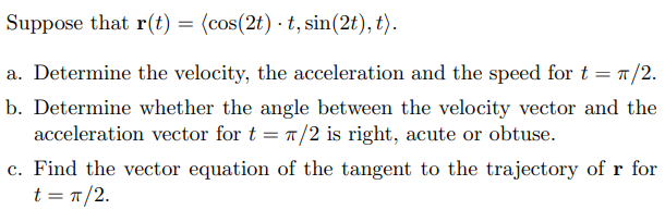 Solved Suppose That R T Cos 2t ⋅t Sin 2t T A Determine