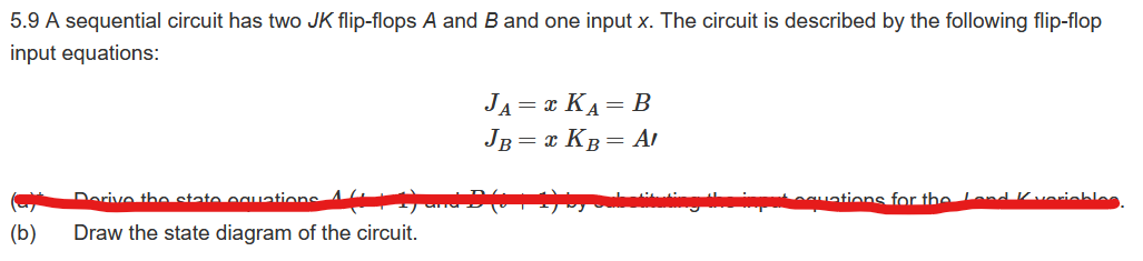 Solved 5.9 A sequential circuit has two JK flip-flops A and | Chegg.com