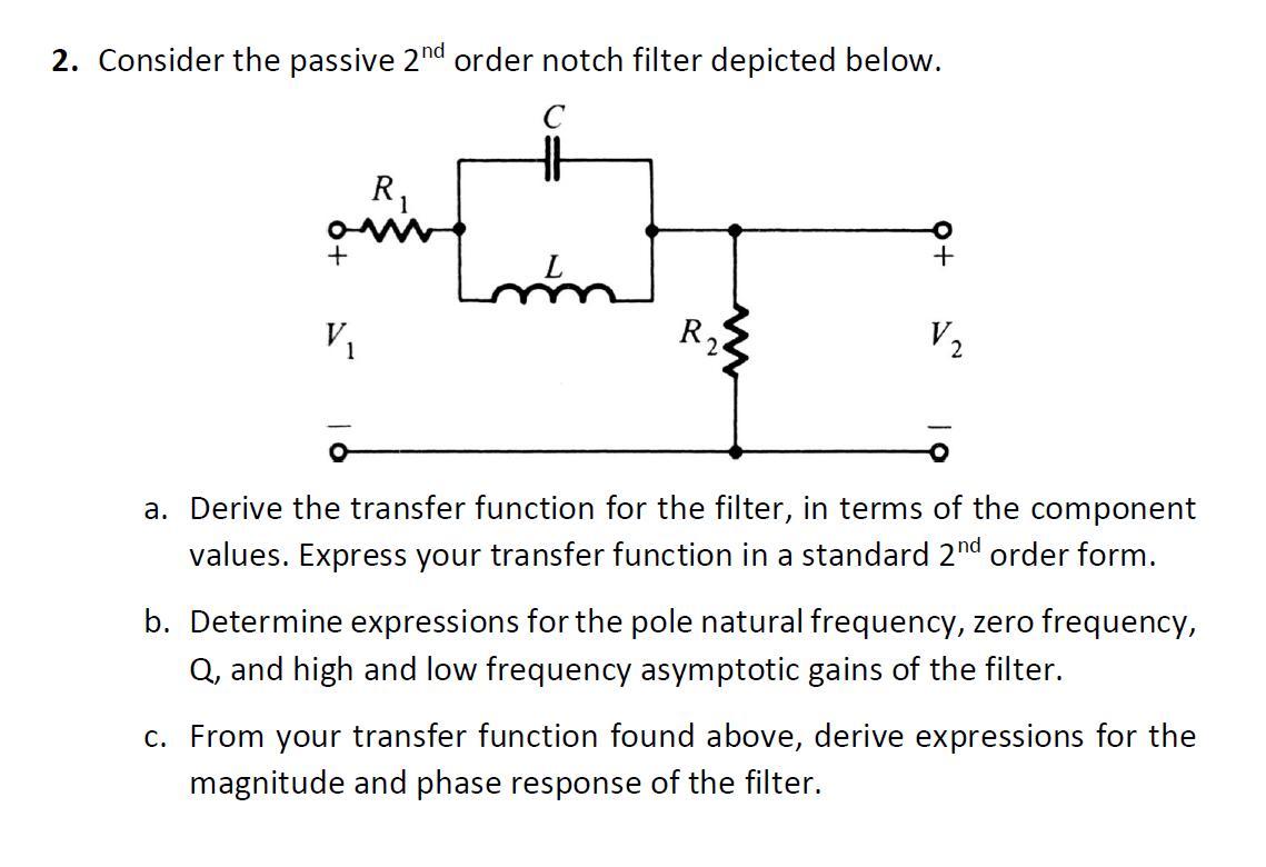 Solved 2. Consider the passive 2nd order notch filter | Chegg.com