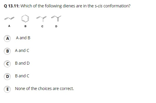 Solved Which of the following dienes are in the s-cis | Chegg.com