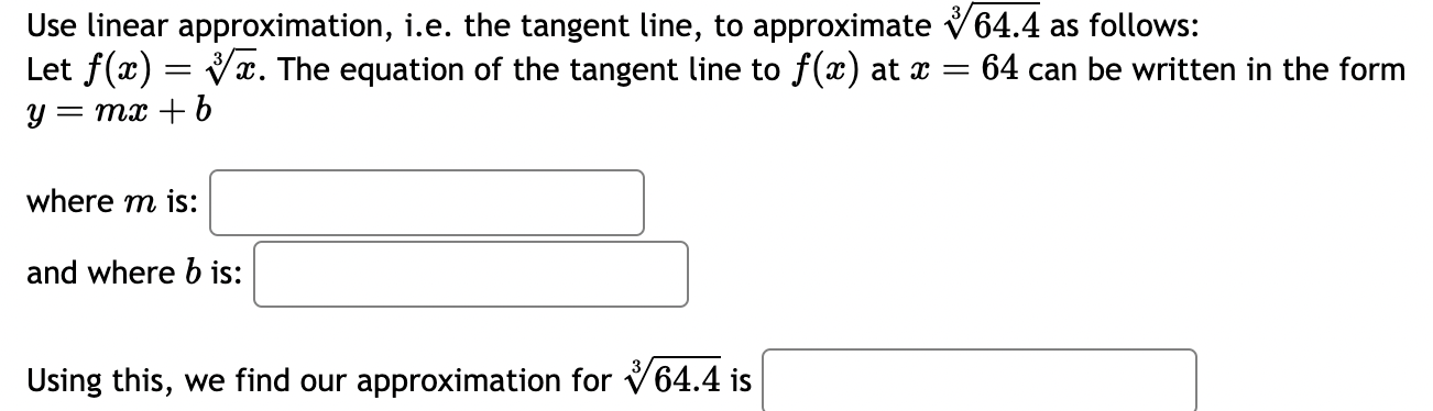 Solved Use linear approximation, i.e. the tangent line, to | Chegg.com