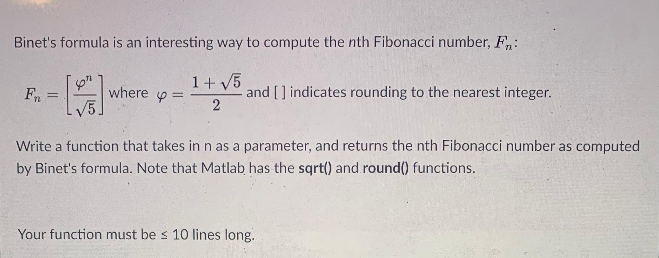 Binet's formula is an interesting way to compute the | Chegg.com