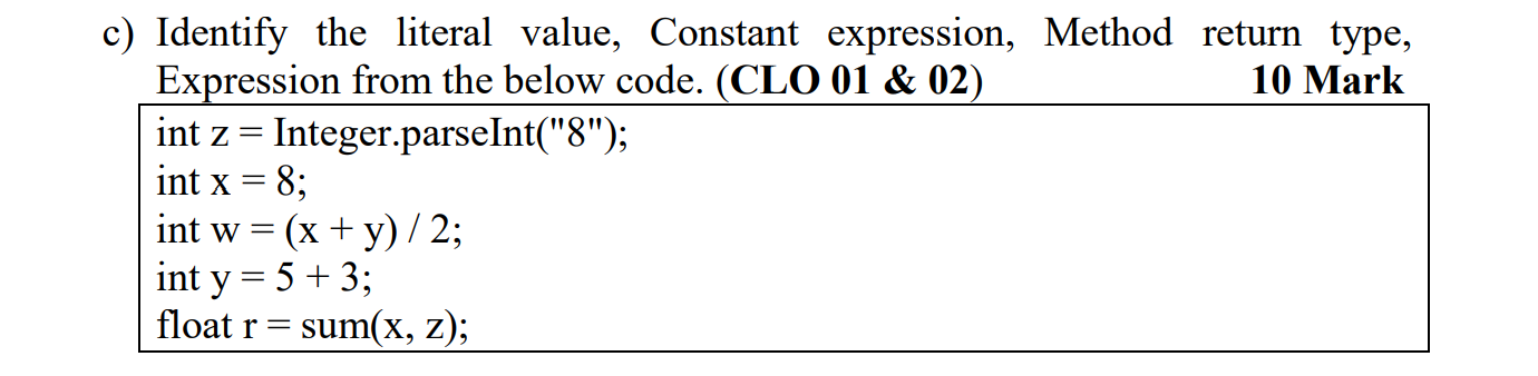 Solved c) Identify the literal value, Constant expression, | Chegg.com
