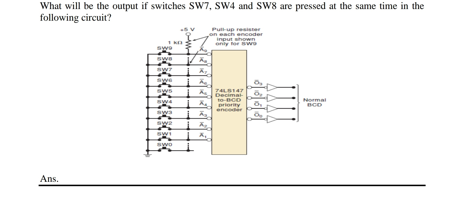 Solved What will be the output if Switches SW7, SW4 and SW8 | Chegg.com