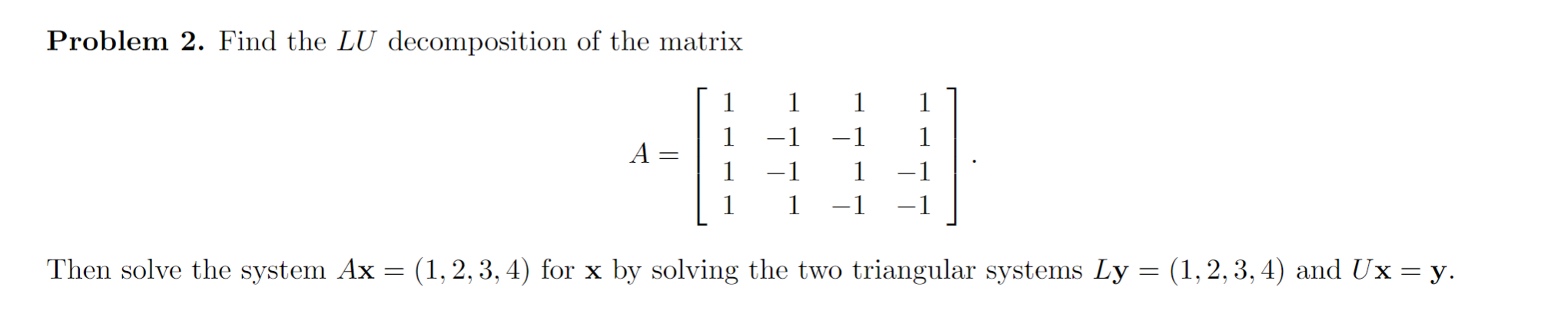 Solved Problem 2. Find the LU decomposition of the matrix | Chegg.com