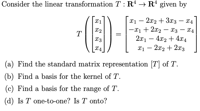 Solved Consider the linear transformation T:R4→R4 given by | Chegg.com