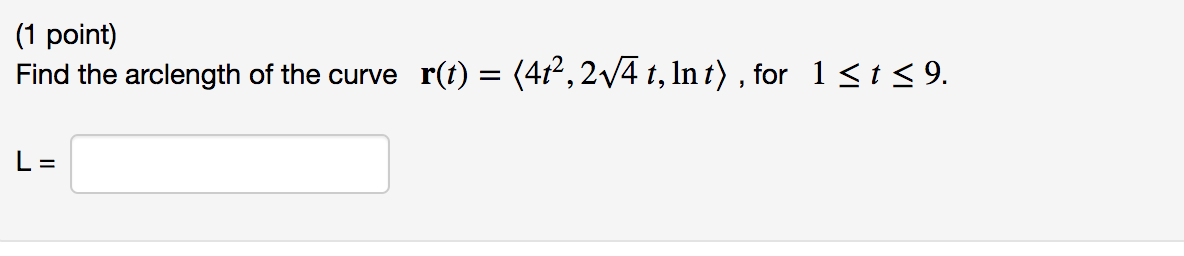 Solved (1 point) Find the arclength of the curve r(t) = | Chegg.com