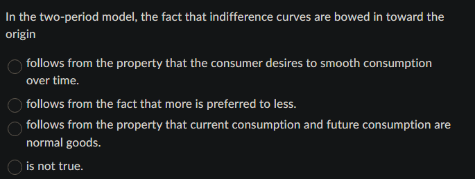 Solved In the two-period model, the fact that indifference | Chegg.com