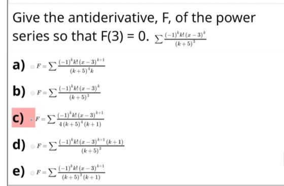 Solved Give the antiderivative, F, of the power series so | Chegg.com
