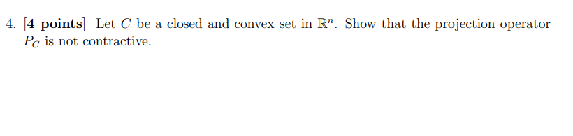 4. (4 points) Let C be a closed and convex set in R”. | Chegg.com