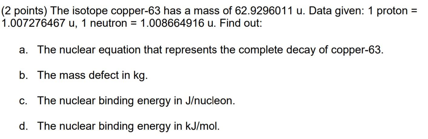 Solved (2 points) The isotope copper-63 has a mass of | Chegg.com