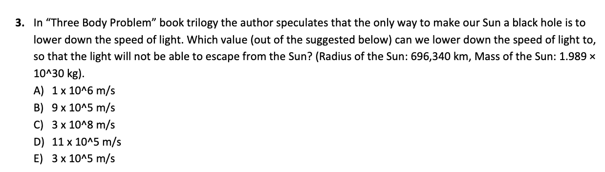 Solved 3. In “Three Body Problem” book trilogy the author | Chegg.com