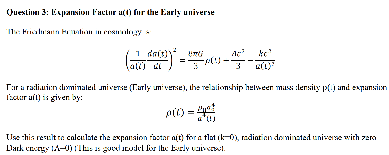 Solved Question 3: Expansion Factor a(t) for the Early | Chegg.com