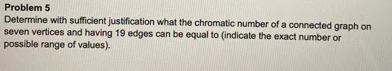 Solved Problem 5 Determine with sufficient justification | Chegg.com