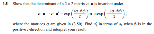 Solved 5 Show that the determinant of a 2×2 matrix σ⋅a is | Chegg.com