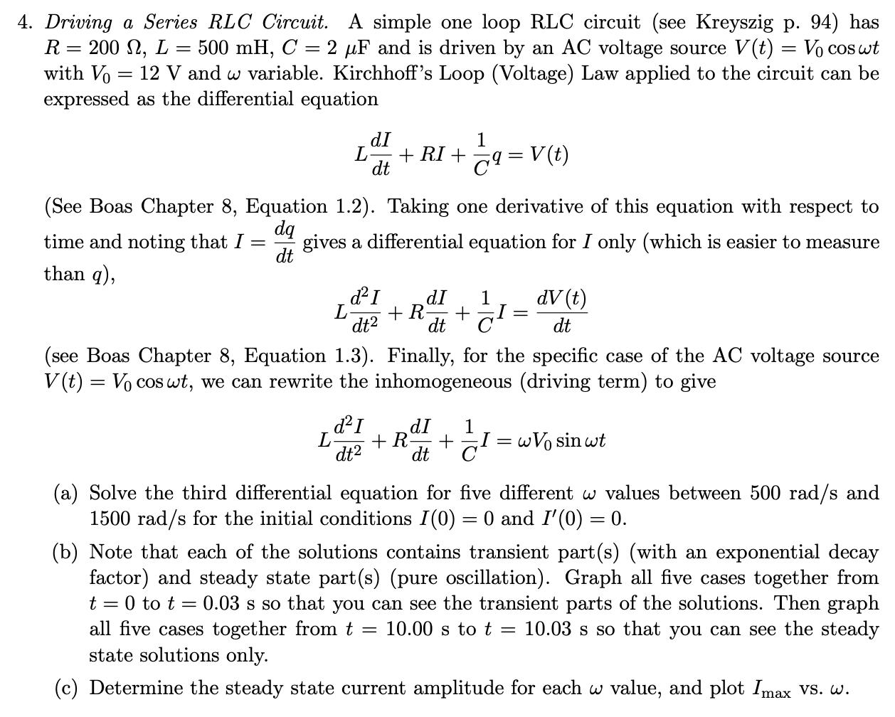Solved 4. Driving a Series RLC Circuit. A simple one loop | Chegg.com