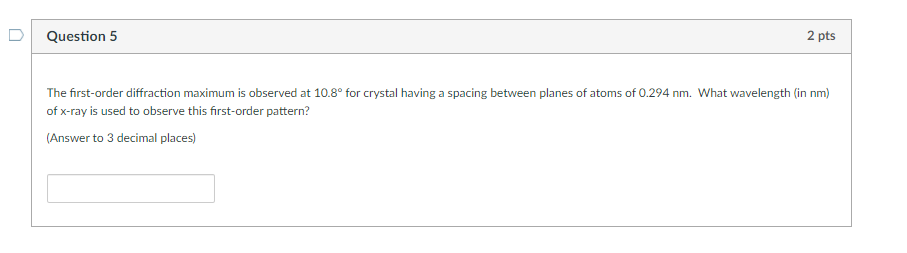Solved Question 5 2 pts The first-order diffraction maximum | Chegg.com