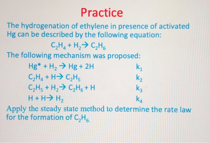 Solved Practice The hydrogenation of ethylene in presence of | Chegg.com