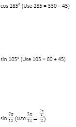 Solved cos 285° (Use 285 = 330-45) sin 105° (Use 105 = 60 | Chegg.com