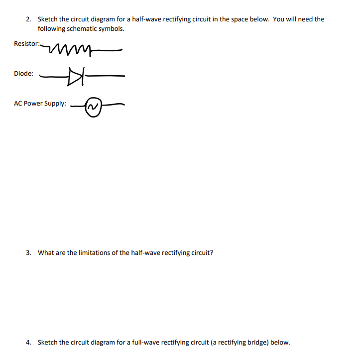 Solved 1. What is the purpose of a rectifying circuit? 2. | Chegg.com