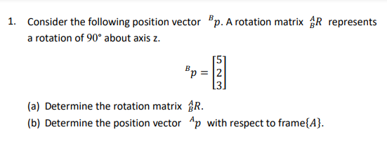 Solved Consider the following position vector Bp. A rotation | Chegg.com
